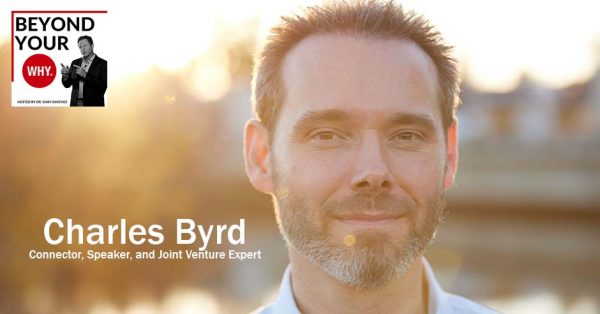 The WHY Of Trust: Building Successful Joint Venture Relationships With Charles Byrd – WHY Institute