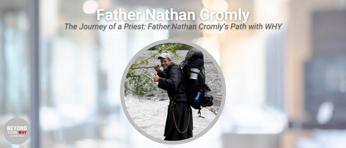 The Journey of a Priest: Father Nathan Cromly’s Path with WHY – WHY ...